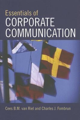 Essentials of Corporate Communication: Implementing Practices for ...