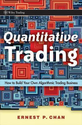 Quantitative Trading by Ernie Chan | Goodreads
