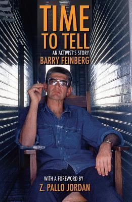 Time to Tell: An Activist's Story by Barry Feinberg | Goodreads