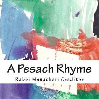 A Pesach Rhyme by Menachem Creditor | Goodreads