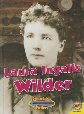 Laura Ingalls Wilder (Remarkable Writers by Leslie Strudwick | Goodreads