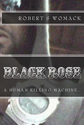 Black Rose by Robert S. Womack | Goodreads
