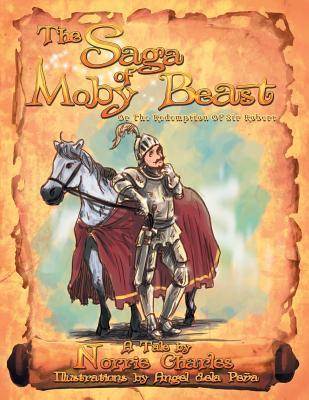 Saga of Moby Beast: The Redemption of Sir Robert by Norrie Charles ...