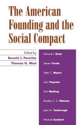 The American Founding and the Social Compact by Ronald J. Pestritto ...