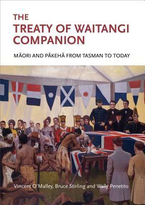 The Treaty of Waitangi Companion: Maori and Pakeha from Tasman to Today ...