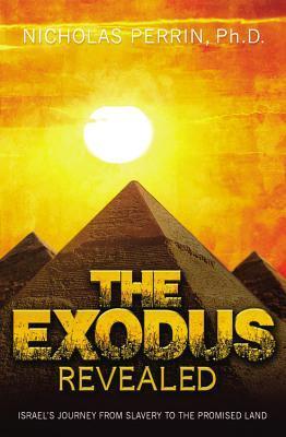 The Exodus Revealed: Israel's Journey from Slavery to the Promised Land ...