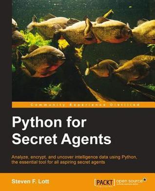 Python for Secret Agents by Steven F. Lott | Goodreads