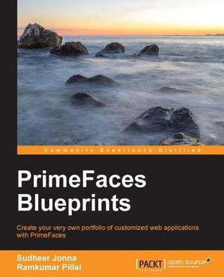 Primefaces Blueprints by Sudheer Jonna | Goodreads