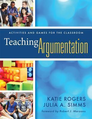 Teaching Argumentation: Activities and Games for the Classroom by Katie ...