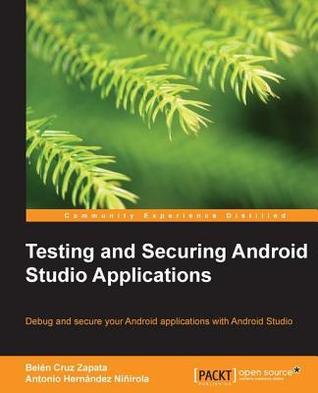 Testing and Securing Android Studio Applications by Belen Cruz Zapata ...