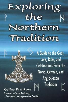 Exploring the Northern Tradition: A Guide to the Gods, Lore, Rites, and ...