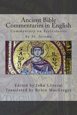 Ancient Bible Commentaries in English: Commentary on Ecclesiastes by St ...