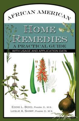 African American Home Remedies: A Practical Guide with Usage and ...