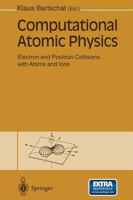 Computational Atomic Physics: Electron and Positron Collisions with ...