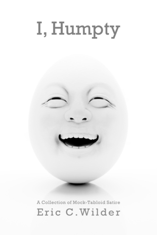 I, Humpty by Eric C. Wilder | Goodreads