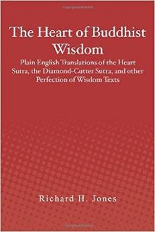 The Heart of Buddhist Wisdom: Plain English Translations of the Heart ...