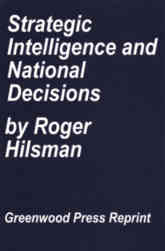 Strategic Intelligence and National Decisions. by Roger Hilsman | Goodreads