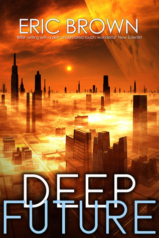 Deep Future By Eric Brown Goodreads