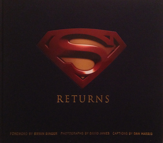 Superman Returns Deluxe Photo Book by Dan Harris | Goodreads