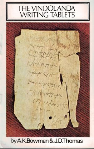 The Vindolanda writing tablets by Alan K. Bowman | Goodreads