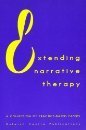 Extending Narrative Therapy - a Collection of Practice-Based Papers by Dulwich Centre ...
