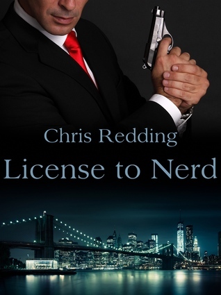 License to Nerd (Nerds Saving the World #1) by Chris Redding | Goodreads