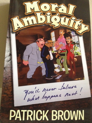 Moral Ambiguity by Patrick Brown | Goodreads