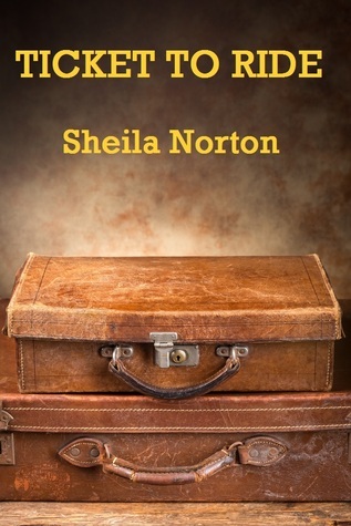 Ticket To Ride by Sheila Norton | Goodreads