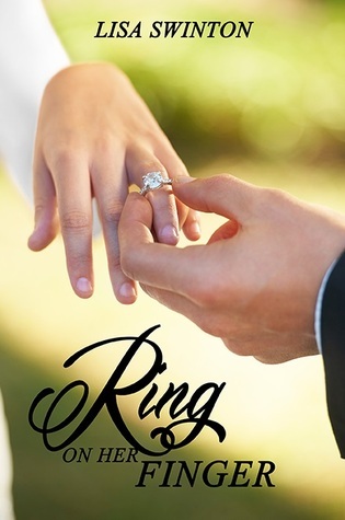 Ring on Her Finger by Lisa Swinton | Goodreads