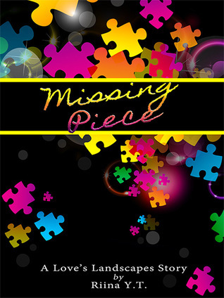 Missing Piece by Riina Y.T. | Goodreads