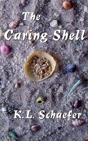 The Caring-Shell by K.L. Schaefer | Goodreads