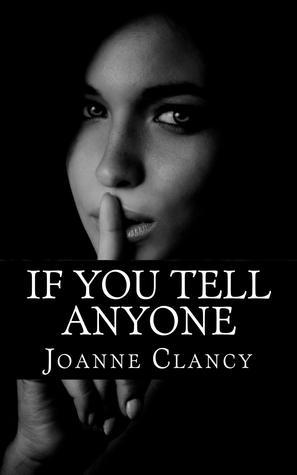 If You Tell Anyone (Ellis Jones Mysteries, #2) by Joanne Clancy | Goodreads