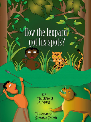 How the leopard got his spots? by Rudyard Kipling | Goodreads
