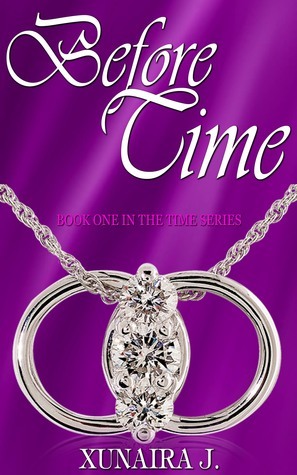 Before Time (The Time Trilogy Book # 1) by Xunaira J. | Goodreads