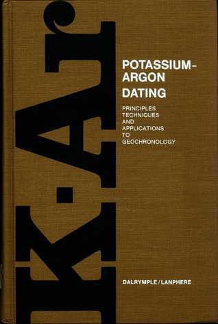 Potassium-argon dating;: Principles, techniques, and applications to ...