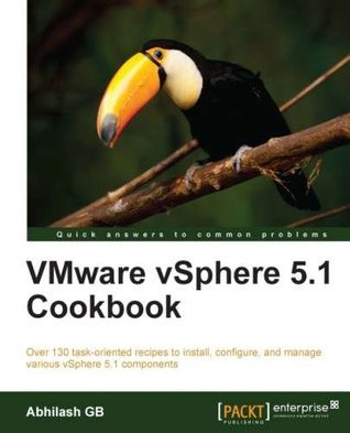 VMware vSphere 5.1 Cookbook by Abhilash Gb | Goodreads