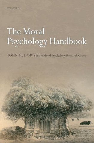 The Moral Psychology Handbook by John M. Doris | Goodreads