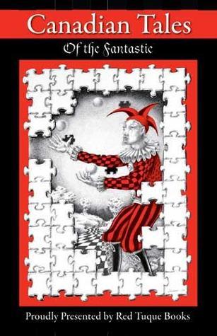 Canadian Tales of the Fantastic IV by Jennifer Pohl | Goodreads