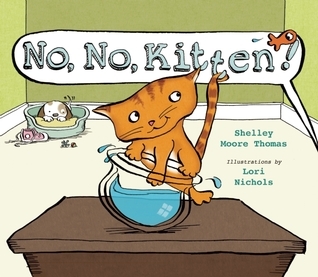 No, No, Kitten! by Shelley Moore Thomas | Goodreads