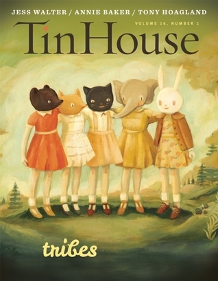 Tin House Magazine, Volume 16, Issue 1, fall 2014: #61 Tribes by Win ...