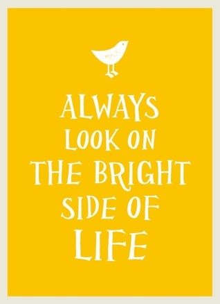 Always Look On The Bright Side Of Life by Sarah Viner | Goodreads