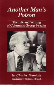 Another man's poison: The life and writings of columnist George Frazier ...