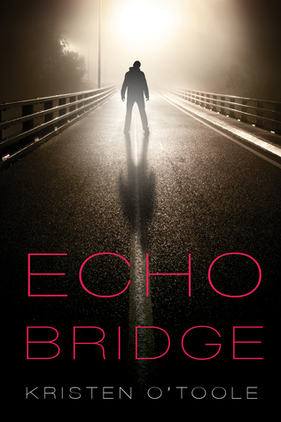 Echo Bridge by Kristen O'Toole | Goodreads