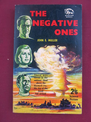 The Negative Ones by John E. Muller | Goodreads