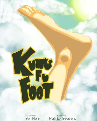 Kung Fu Foot by Ben Herr | Goodreads