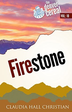 Firestone (Denver Cereal Book 10) by Claudia Hall Christian | Goodreads