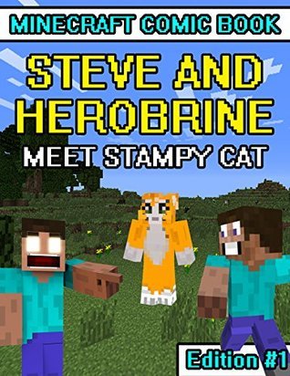 Minecraft Comic Book: Steve and Herobrine Meet Stampy Cat (Edition #1 ...