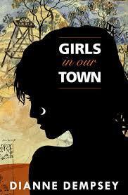 Girls in Our Town by Dianne Dempsey | Goodreads