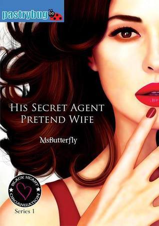 His Secret Agent Pretend Wife (BHO, #1) by MsButterfly | Goodreads
