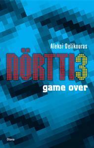 Nörtti 3: Game over (Nörtti, #3) by Aleksi Delikouras | Goodreads